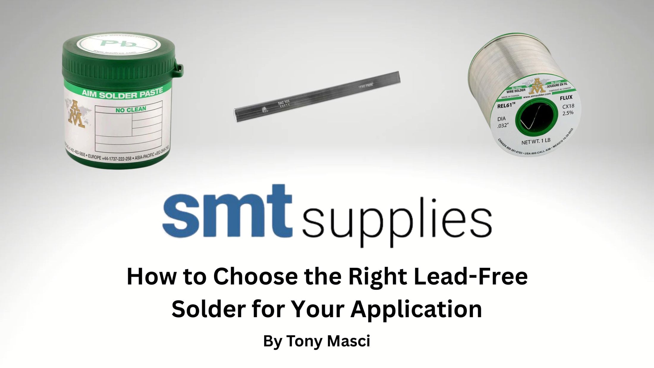 How to Choose the Right Lead-Free Solder for Your Application – SMT ...
